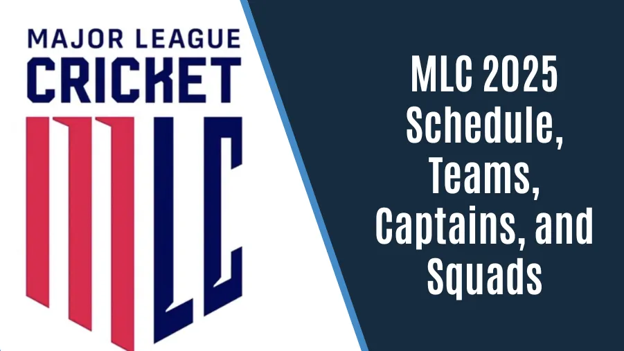 MLC 2025 Schedule, Teams, Captains, and Squads